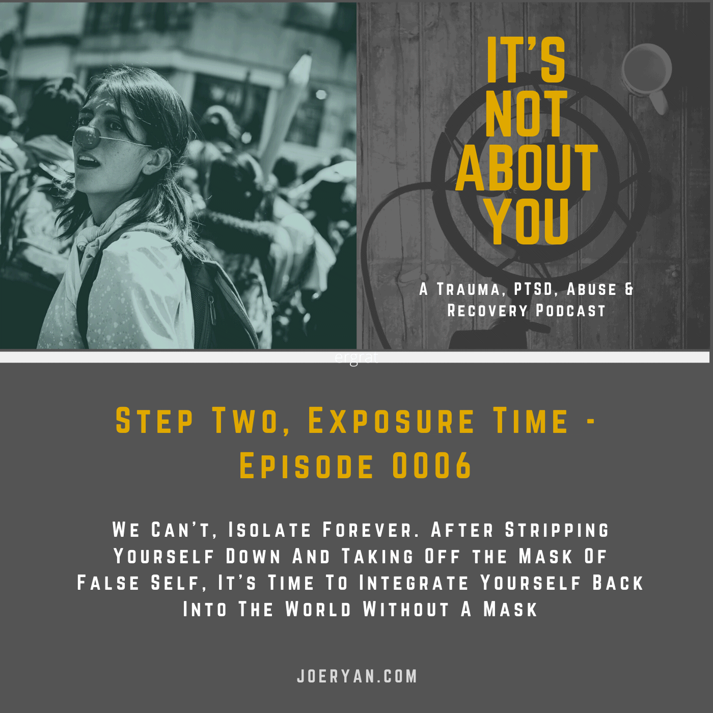 EP 0006 - Step Two, Exposure Time (Subscription) - Joe Ryan